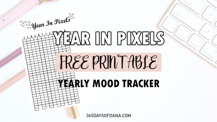 FREE Yearly Mood Tracker: Year in Pixels Printable – 365 Days of Dana