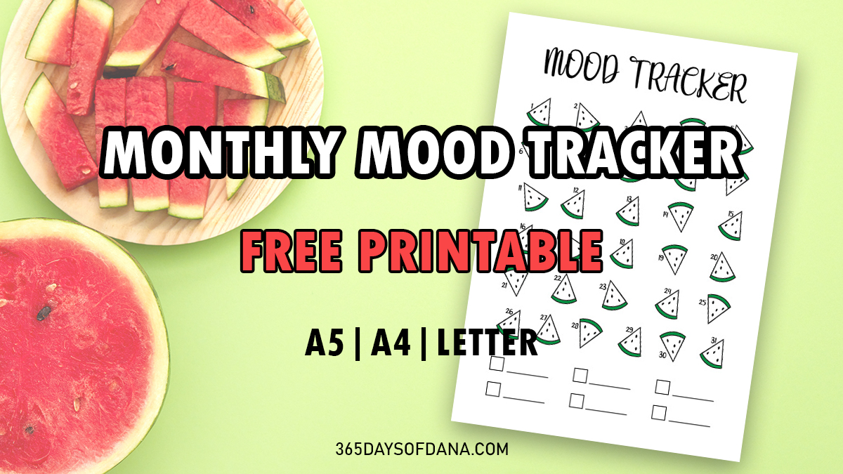 FREE Monthly Mood Tracker Printable: Watermelon Slices – 365 Days of Dana